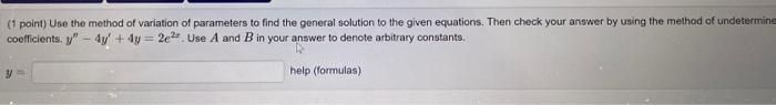 Solved (1 point) Use the method of variation of parameters | Chegg.com