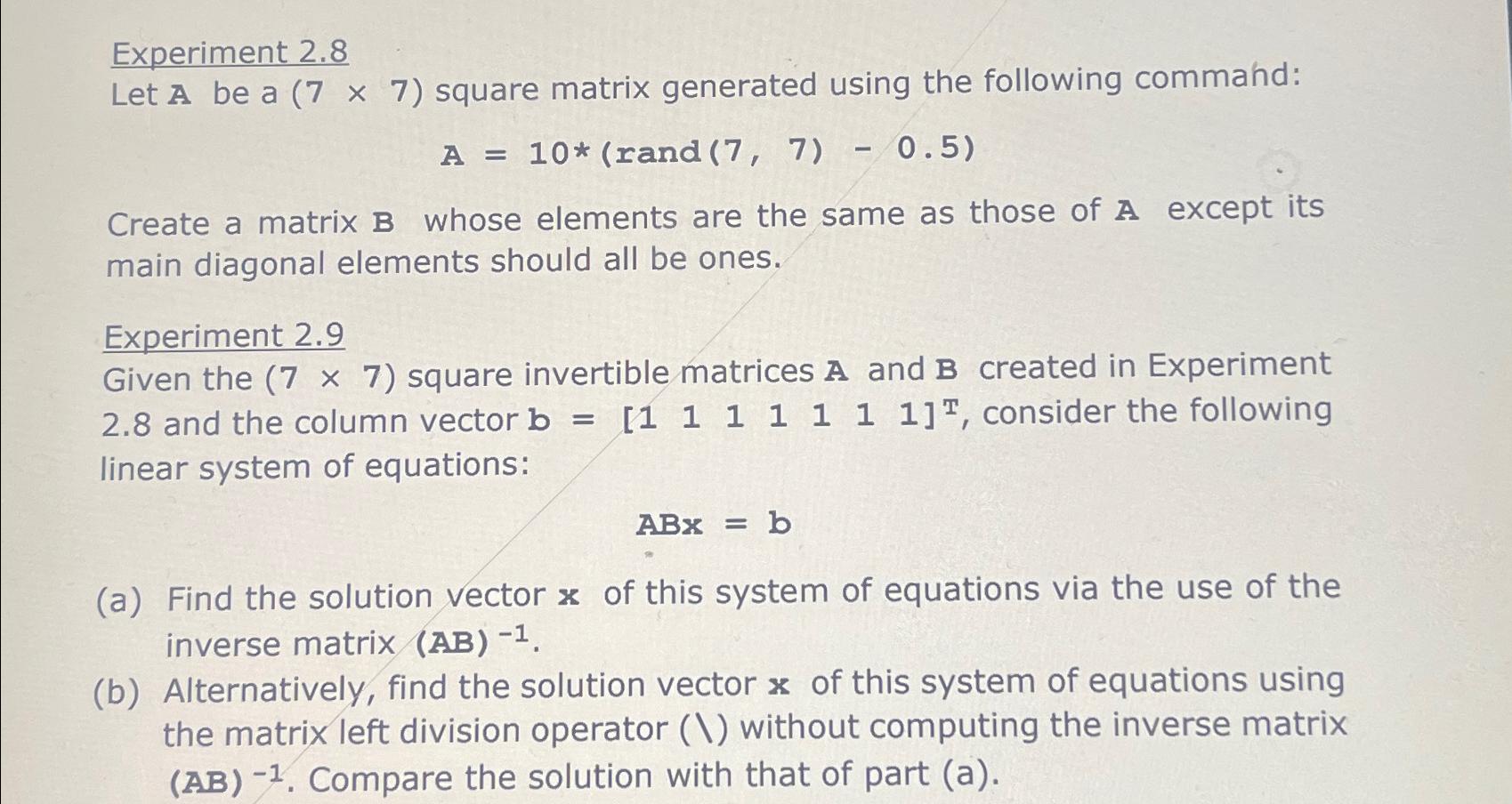 Solved Experiment 2.8Let A ﻿be a (7×7) ﻿square matrix | Chegg.com