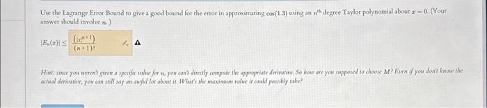 Solved Use The Lagrange Error Bound To Give A Good Bound For