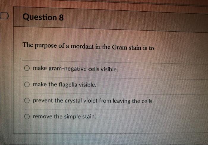 Solved Question 8 The purpose of a mordant in the Gram stain | Chegg.com