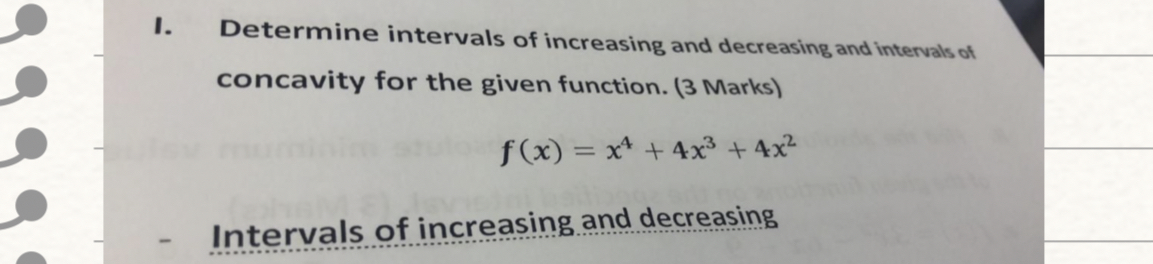 Solved I. Determine intervals of increasing and decreasing | Chegg.com