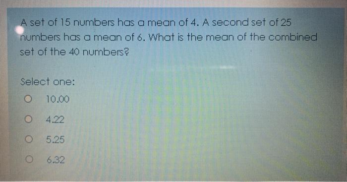Solved A set of 15 numbers has a mean of 4. A second set of | Chegg.com