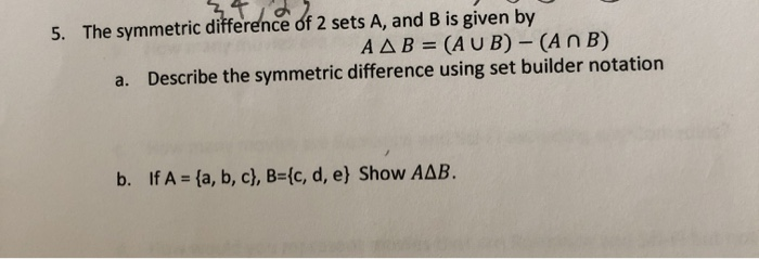 Solved 5. The symmetric difference of 2 sets A, and B is | Chegg.com