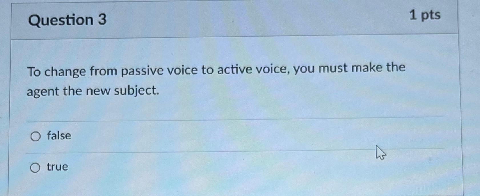 Solved Question 31 ﻿ptsTo change from passive voice to | Chegg.com
