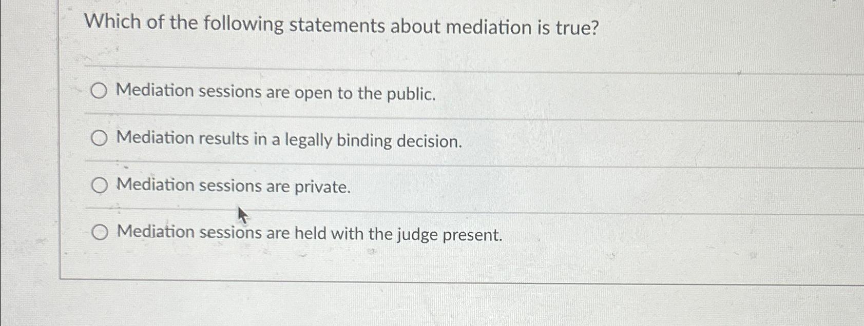 Solved Which of the following statements about mediation is | Chegg.com