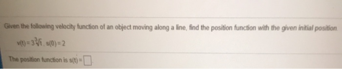 Solved Given the following velocity function of an object | Chegg.com