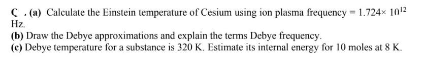 Solved 6. (a) Calculate the Einstein temperature of Cesium | Chegg.com