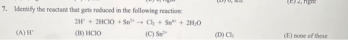 Solved Identify the reactant that gets reduced in the | Chegg.com