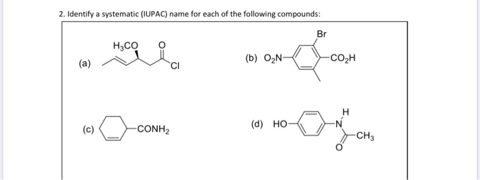 Solved 2. Identify a systematic (IUPAC) name for each of the | Chegg.com