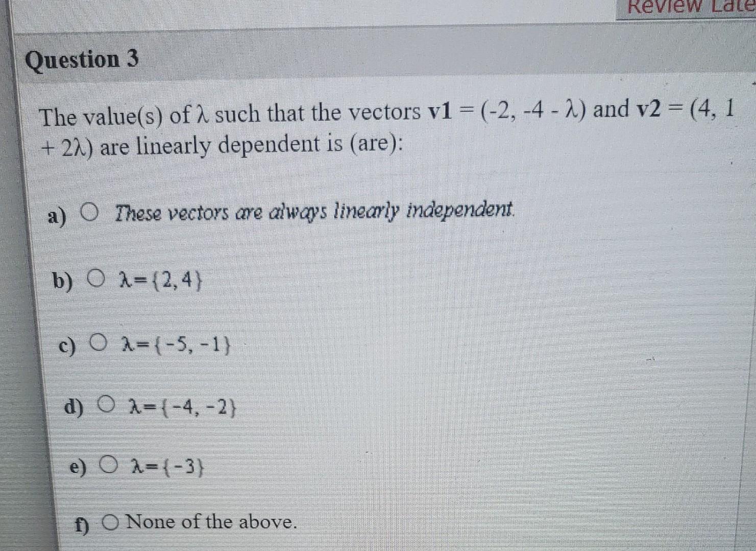 Solved The value(s) of λ such that the vectors v1=(−2,−4−λ) | Chegg.com