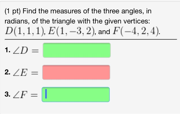 Solved (1 pt) Find the measures of the three angles, in | Chegg.com