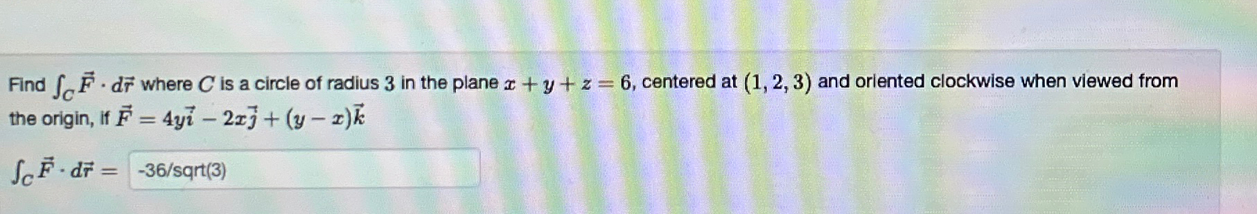 Solved Find ∫C﻿vec(F)*dvec(r) ﻿where C ﻿is a circle of | Chegg.com