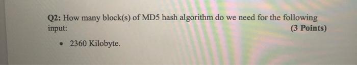 Solved Q2 How Many Blocks Of Md5 Hash Algorithm Do We 