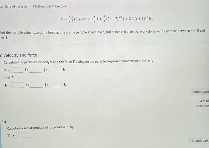 Solved particle of mass m = 1 follows the trajectory r= 14 + | Chegg.com