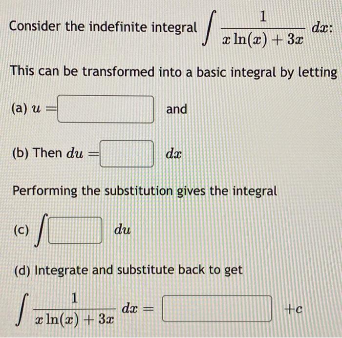 Solved Consider the indefinite integral ∫xln(x)+3x1dx : This | Chegg.com