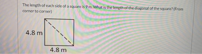 Solved The length of each side of a square is 9 m. What is | Chegg.com