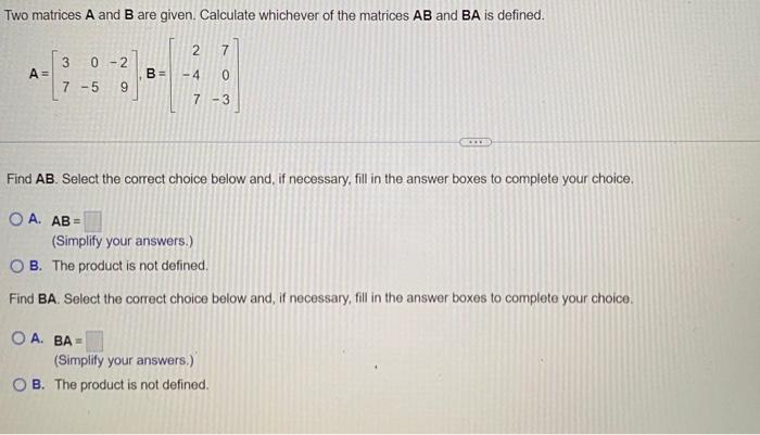 Solved Two matrices A and B are given. Calculate whichever | Chegg.com