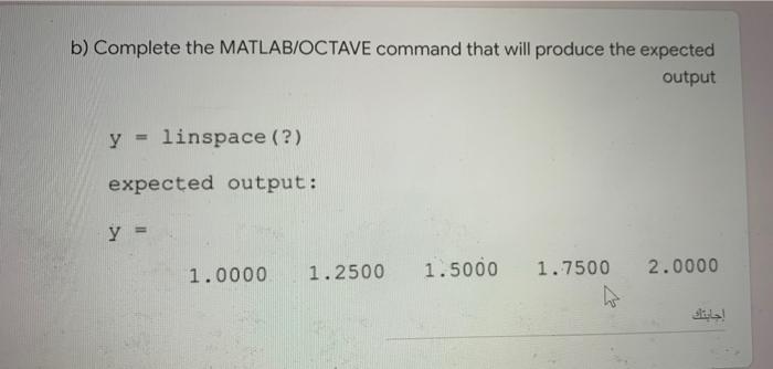 b) Complete the MATLAB/OCTAVE command that will | Chegg.com