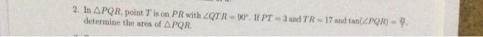 Solved 2. In PQR, point T is on PR with ∠QTR=90∘. If PT=3 | Chegg.com