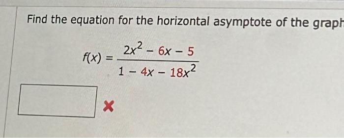 Solved Find the equation for the horizontal asymptote of the | Chegg.com