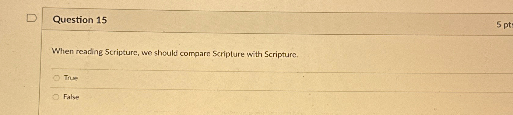 Solved Question 15When reading Scripture, we should compare | Chegg.com