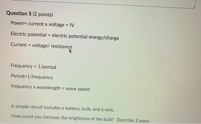 Solved Question 5 (2 points) Power= current x voltage = IV | Chegg.com