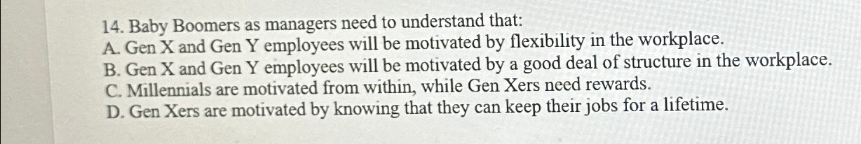 Solved Baby Boomers as managers need to understand that:A. | Chegg.com