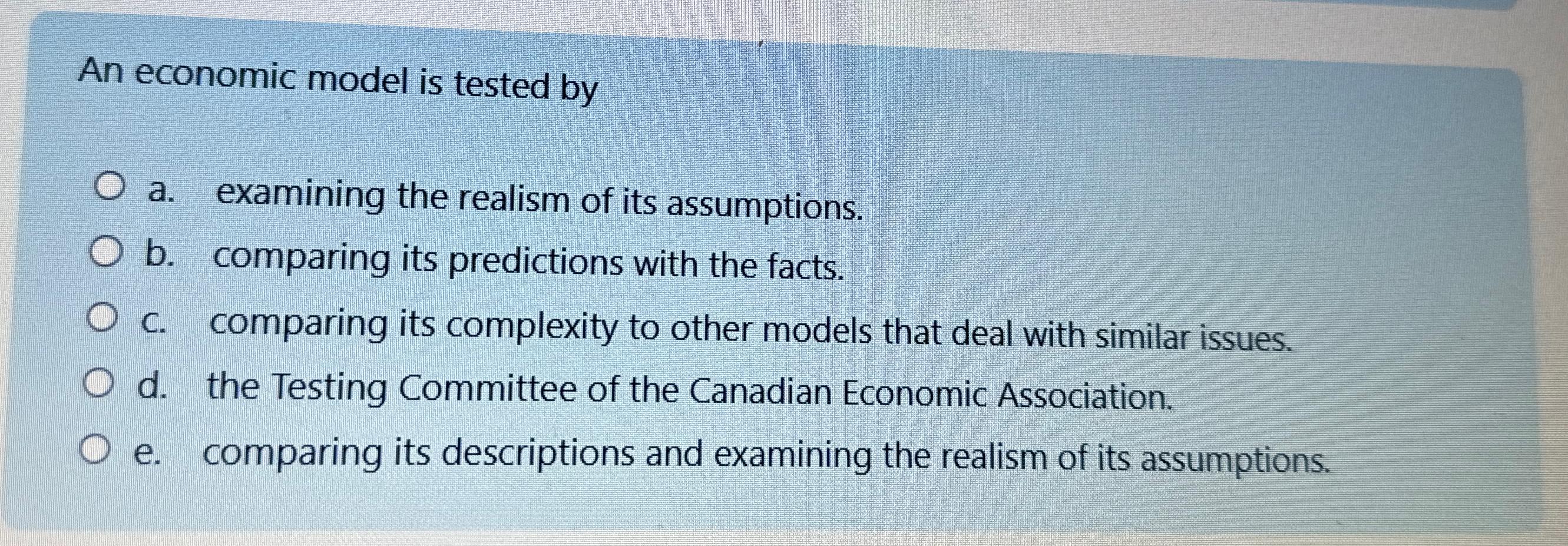 Solved An economic model is tested bya. ﻿examining the | Chegg.com