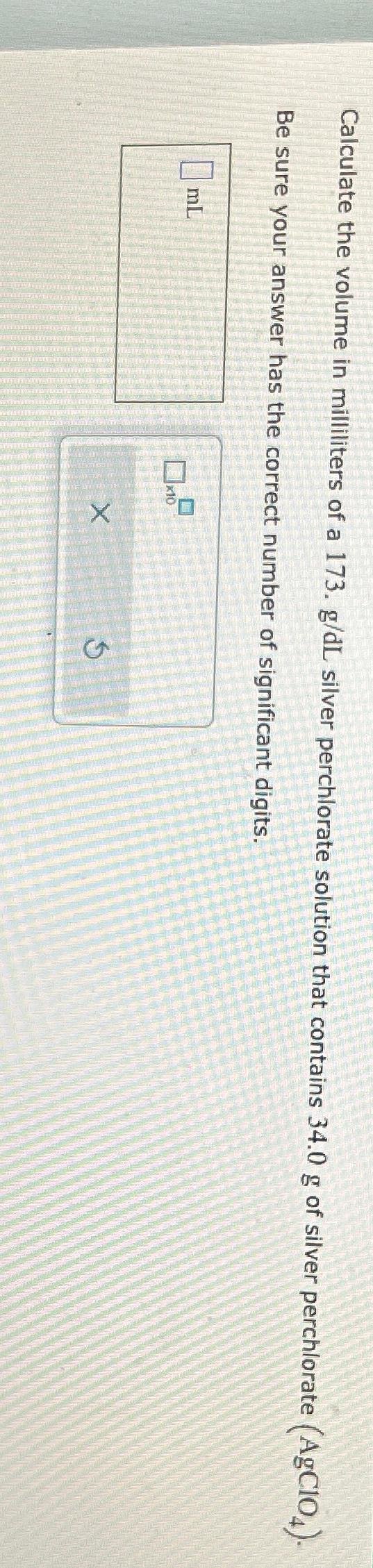 Solved Calculate the volume in milliliters of a 173. gdL | Chegg.com