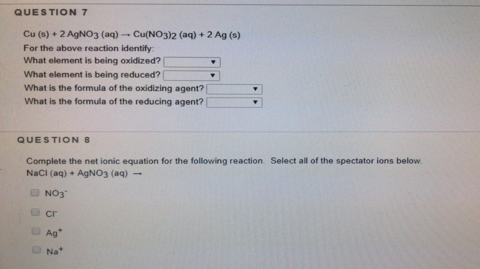 Solved QUESTION 7 Cu (s) + 2 AgNO3(aq) — Cu(NO3)2 (aq) + 2 | Chegg.com
