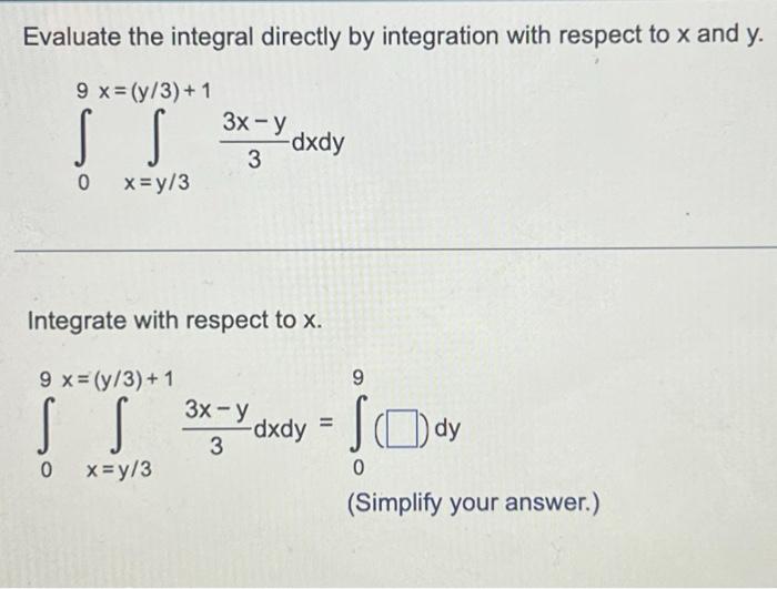 Solved Evaluate the integral directly by integration with | Chegg.com