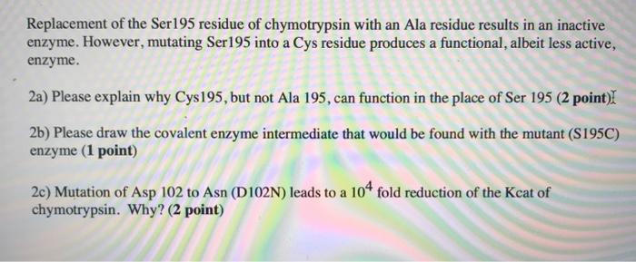 Solved Replacement of the Ser195 residue of chymotrypsin | Chegg.com