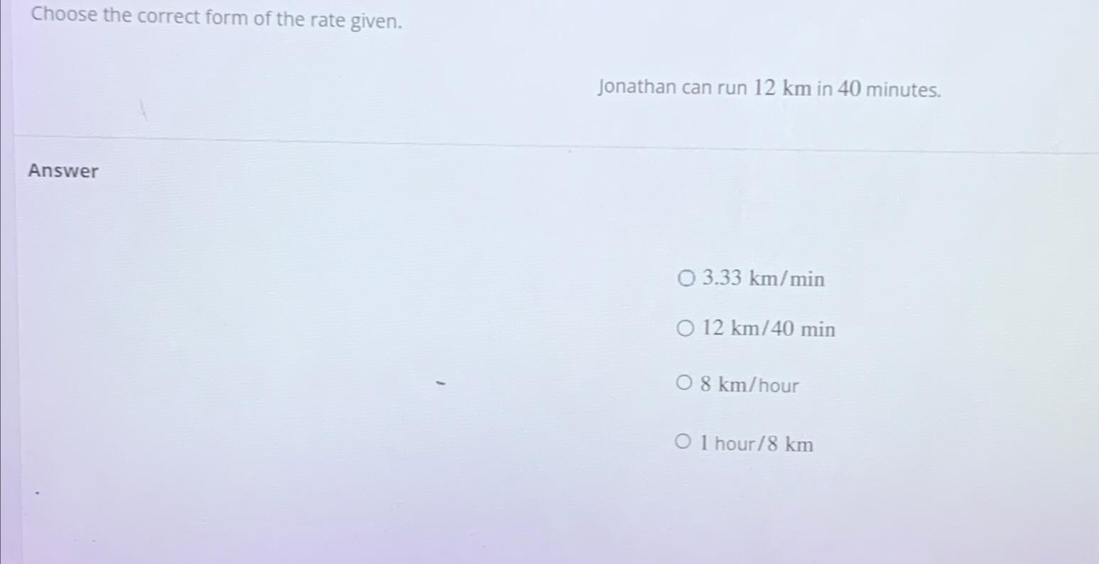 Solved Choose the correct form of the rate given.Jonathan | Chegg.com