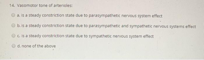 Solved 14. Vasomotor tone of arterioles: a. is a steady | Chegg.com