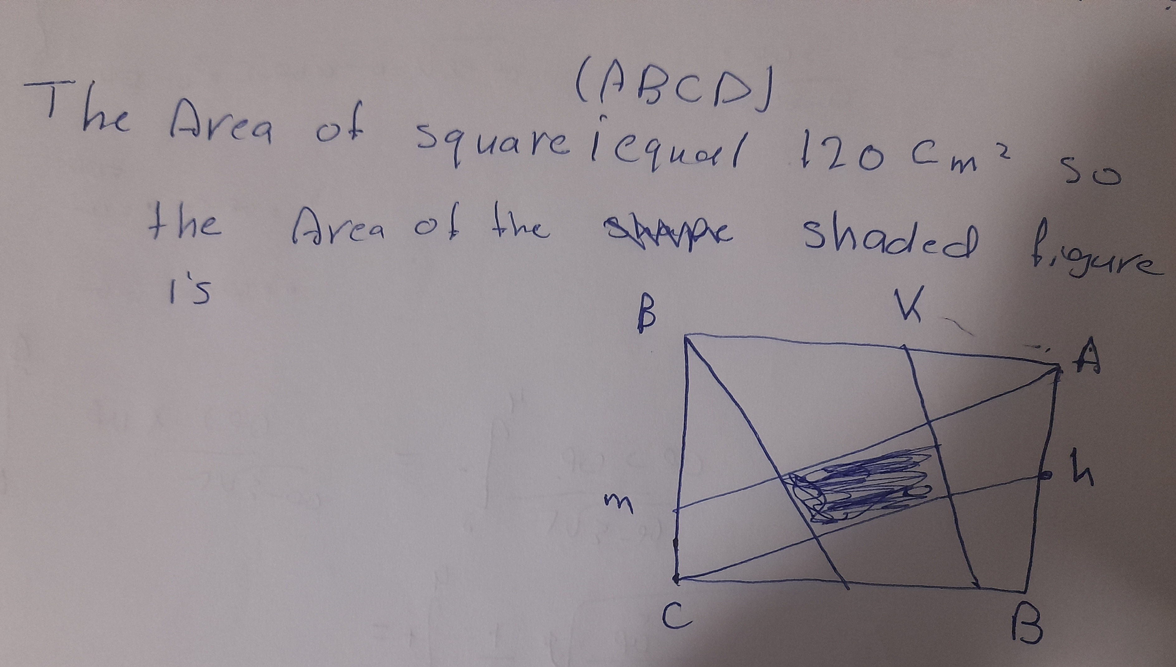 Solved The Area of square (ABCD) ﻿iequal 120cm2 ﻿sothe Area | Chegg.com