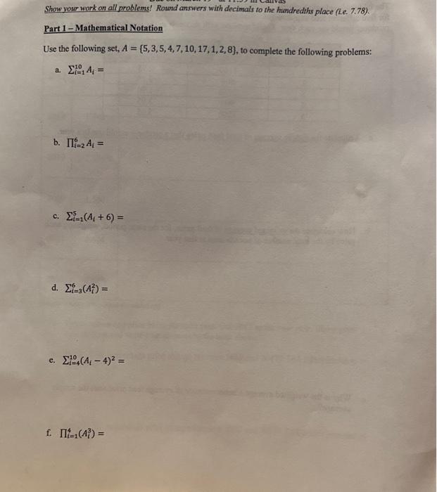 Solved Show your work on all problems! Round answers with | Chegg.com