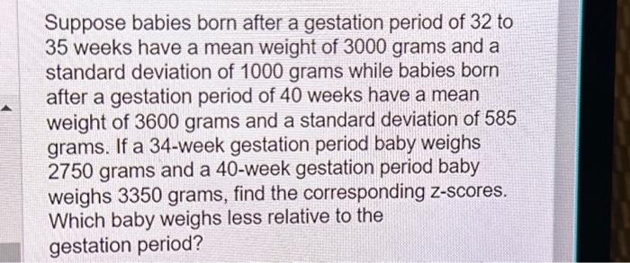 Solved Suppose babies born after a gestation period of 32 to | Chegg.com
