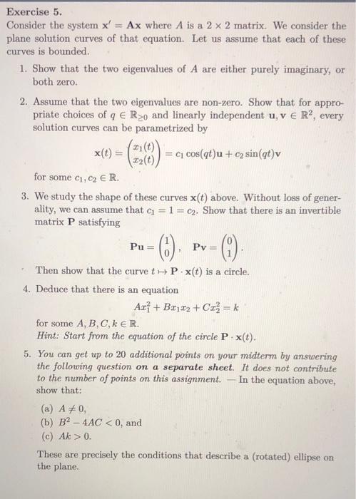 Solved Exercise 5 . Consider the system x′=Ax where A is a | Chegg.com