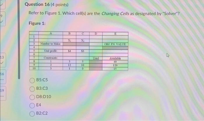 9 13 16 ! be 19 Question 16 (4 points) Refer to | Chegg.com