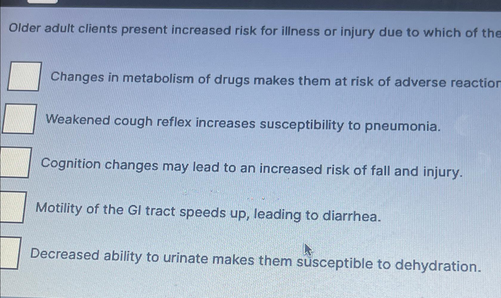 Solved Older adult clients present increased risk for | Chegg.com