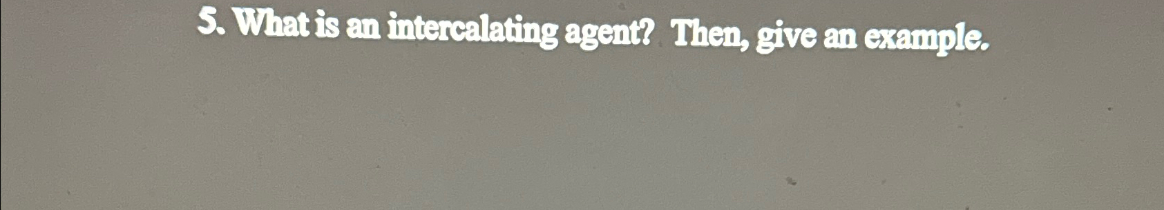 Solved What is an intercalating agent? Then, give an | Chegg.com