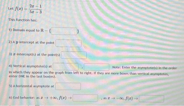 Solved Let f(x)=5x−32x−1 This function has: 1) Domain equal | Chegg.com