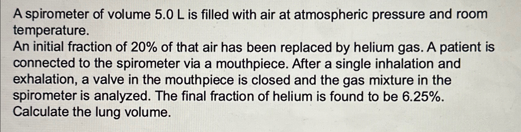 Solved A spirometer of volume 5.0L ﻿is filled with air at | Chegg.com