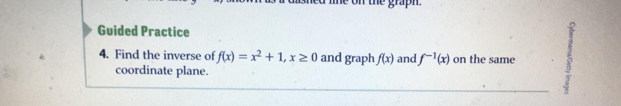 Solved Guided Practice4. ﻿Find the inverse of f(x)=x2+1,x≥0 | Chegg.com