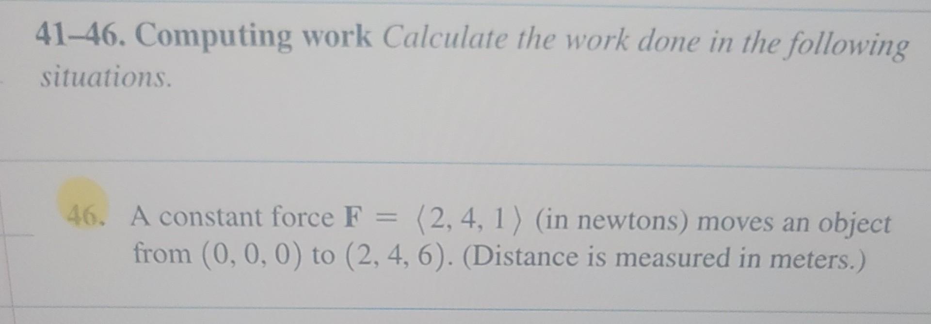 Solved 41-46. Computing work Calculate the work done in the | Chegg.com