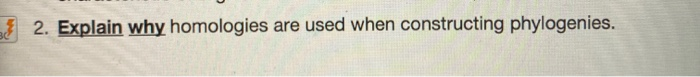 Solved } 2. Explain why homologies are used when | Chegg.com