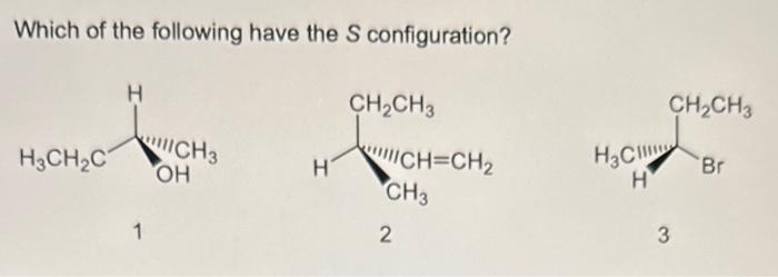 Solved Which of the following have the S configuration? | Chegg.com