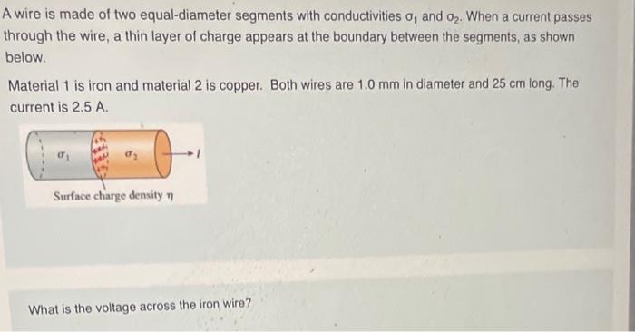 Solved A wire is made of two equal-diameter segments with | Chegg.com