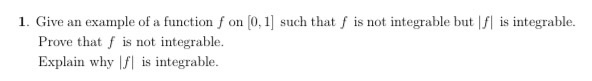 Solved is integrable. 1. Give an example of a function f on | Chegg.com