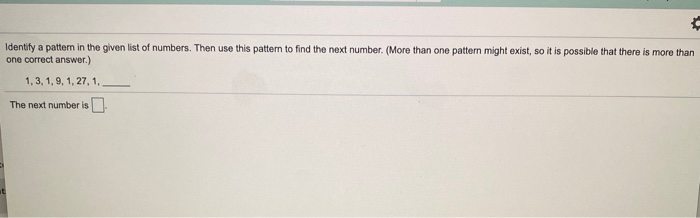 Solved Identify a pattern in the given list of numbers. Then | Chegg.com